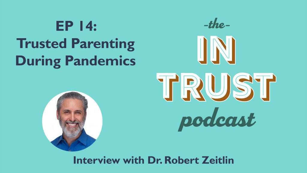 In Trust podcast EP 14: Interview with Dr. Robert Zeitlin on Trusted ...