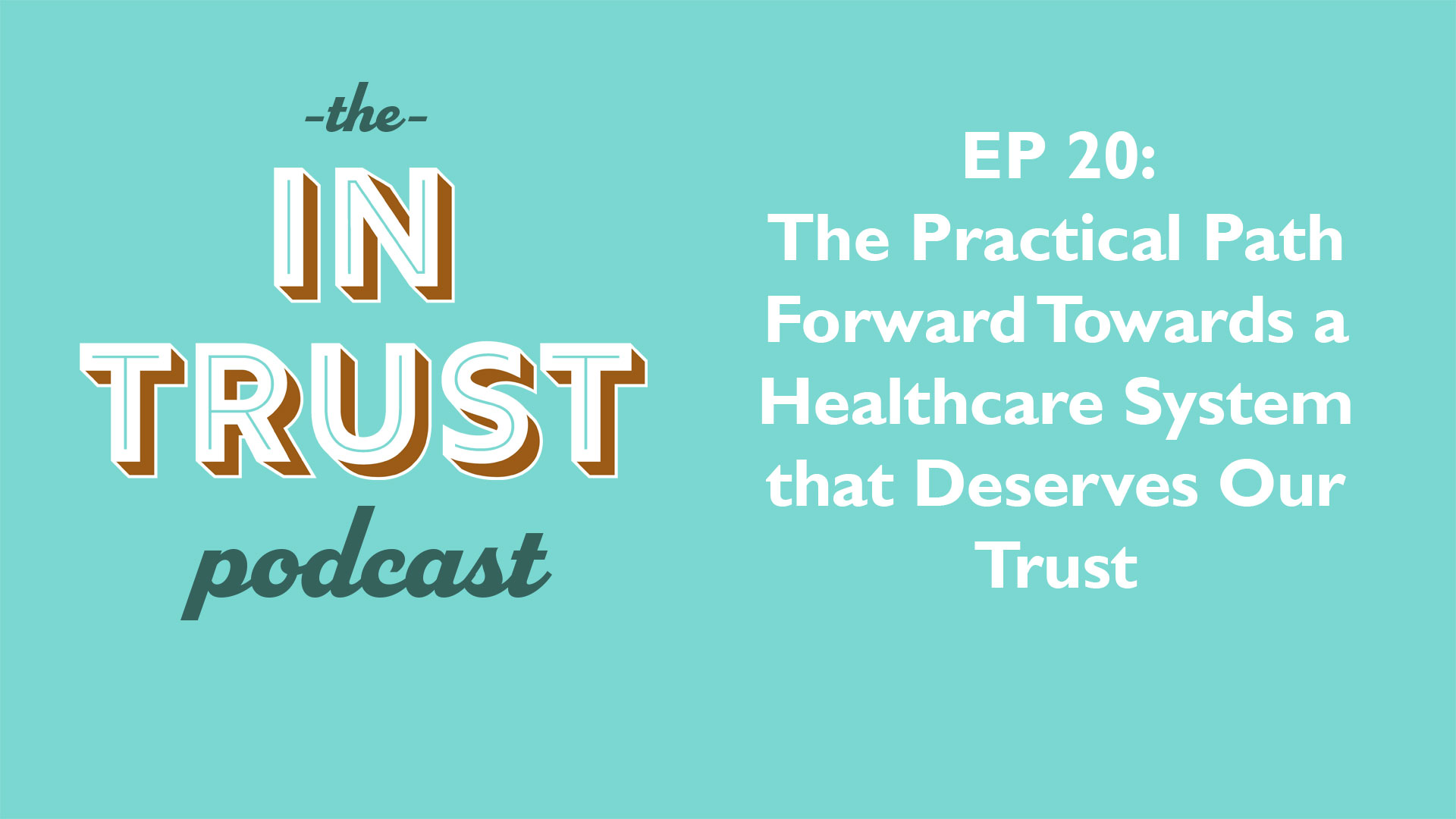 In Trust podcast EP 20 - The Practical Path Forward Towards a ...