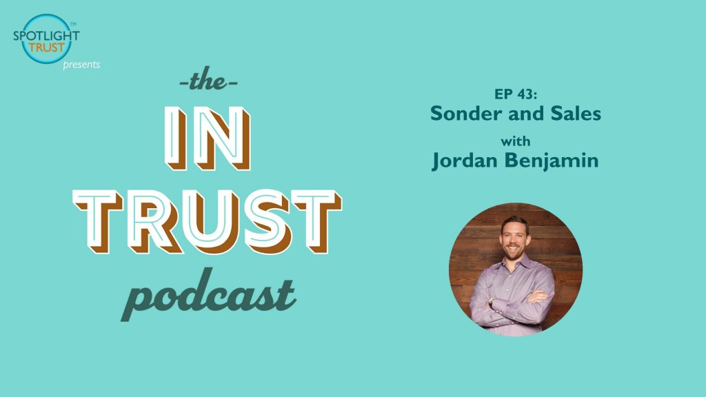 Sonder and Sales with Jordan Benjamin Spotlight Trust™ | The future is ...